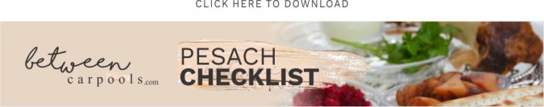You Won't Forget Anything! Erev Pesach Checklist - Between Carpools